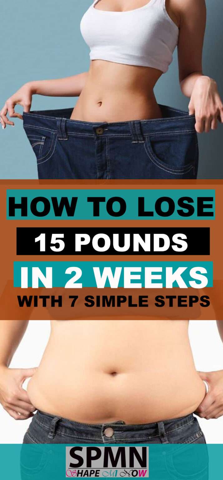 How to Lose 15 Pounds in 2 Weeks: Fastest Way to Lose 15 lbs In 2 Weeks ...